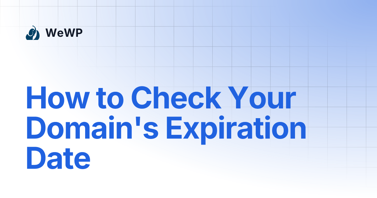 How to Check Your Domain's Expiration Date | WeWP